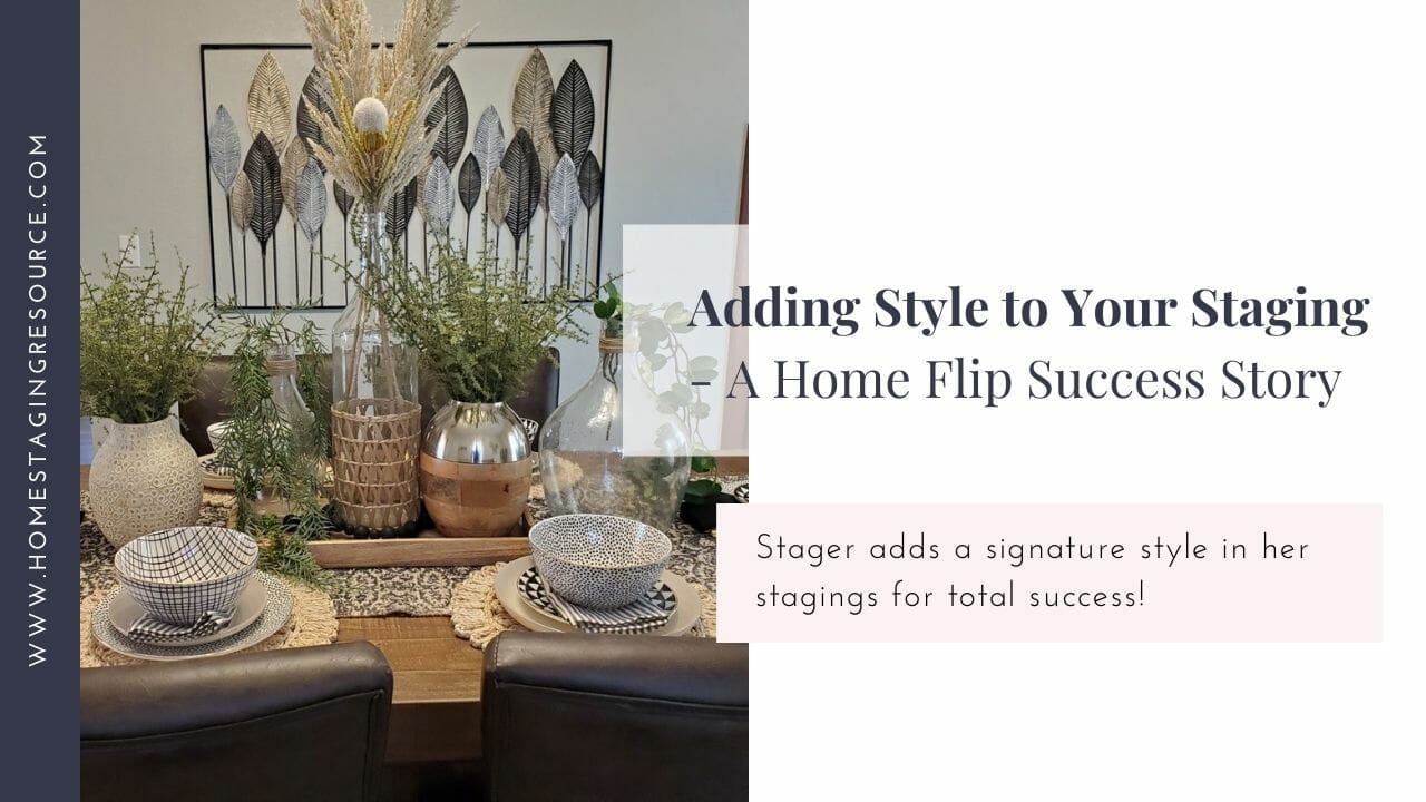 How to Add Style to Your Staging - Styled Staging Success